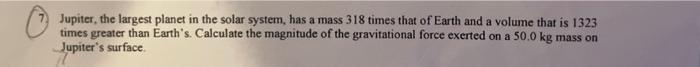Solved Jupiter, the largest planet in the solar system, has | Chegg.com
