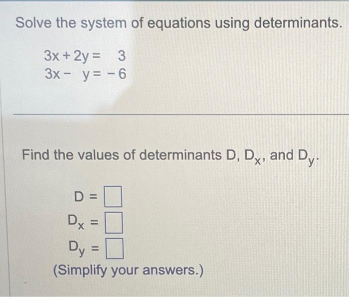 Solved Solve the system of equations using determinants. | Chegg.com
