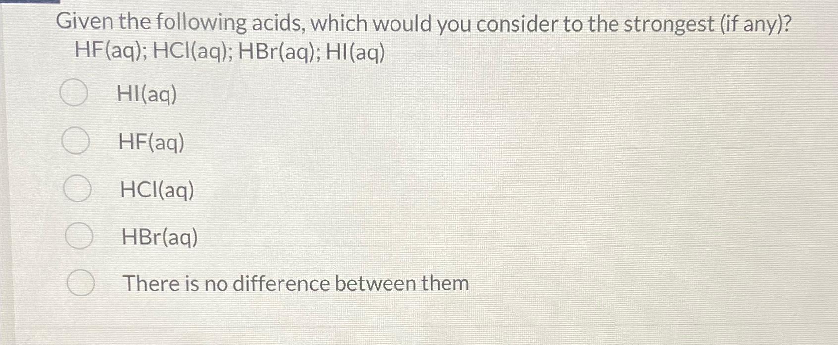 Solved Given the following acids, which would you consider | Chegg.com