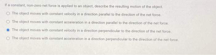 Solved If a constant, non-zero net force is applied to an | Chegg.com