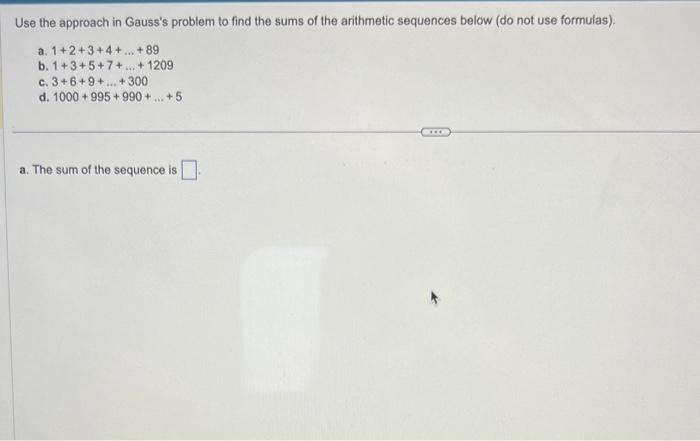Solved Use the approach in Gauss's problem to find the sums | Chegg.com