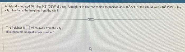 Solved An island is located 46 miles N21∘35 W of a city. A | Chegg.com