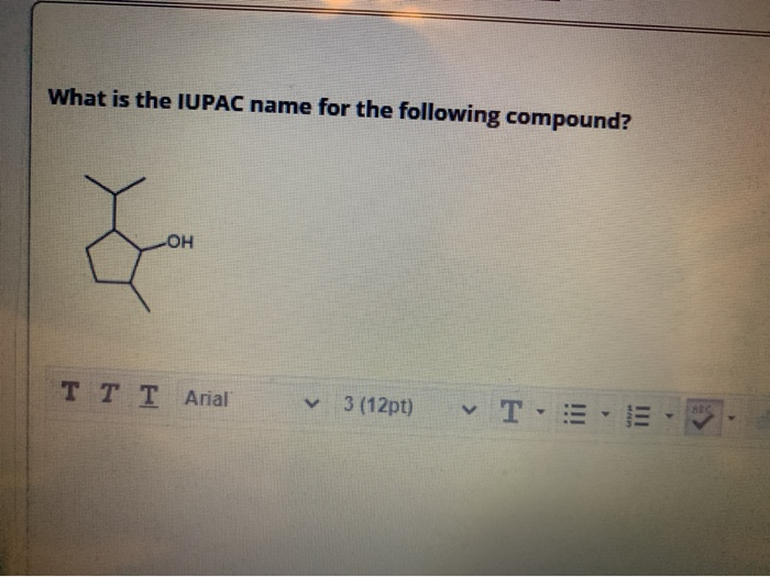 Solved What is the IUPAC name for the following compound? ОН | Chegg.com