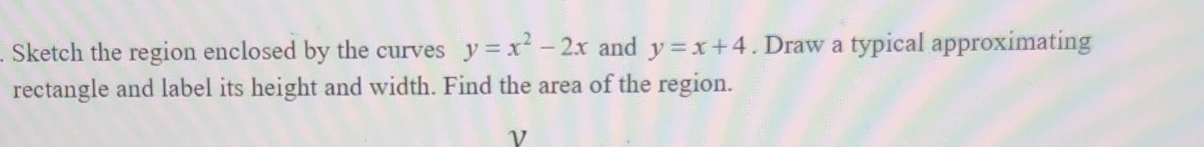 Solved Sketch the region enclosed by the curves y=x2−2x and | Chegg.com