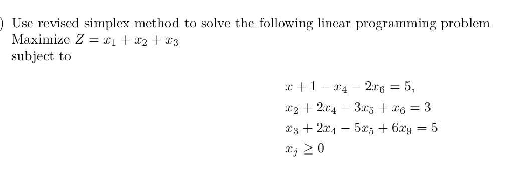Solved Use revised simplex method to solve the following | Chegg.com