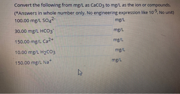 Solved Convert the following from mg/L as CaCO3 to mg/L as | Chegg.com