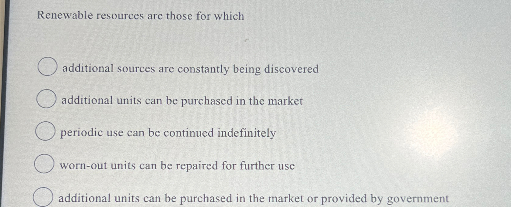Solved Renewable resources are those for which ﻿additional | Chegg.com