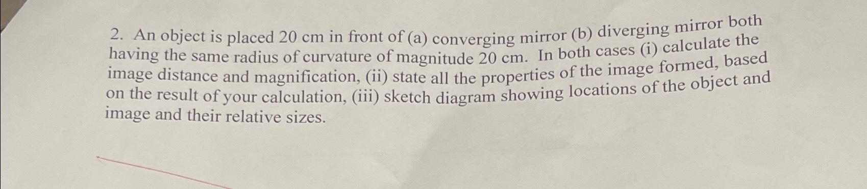 Solved An object is placed 20cm ﻿in front of (a) ﻿converging | Chegg.com