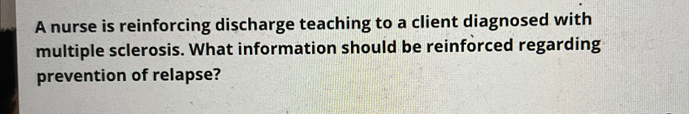 Solved A nurse is reinforcing discharge teaching to a client | Chegg.com