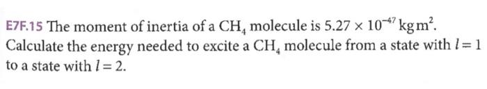 Solved E7f 15 The Moment Of Inertia Of A Ch4 Molecule Is