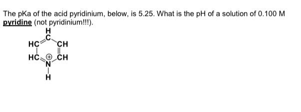 Solved The pKa of the acid pyridinium, below, is 5.25. What | Chegg.com