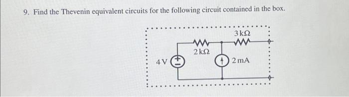 Solved 9. Find the Thevenin equivalent circuits for the | Chegg.com