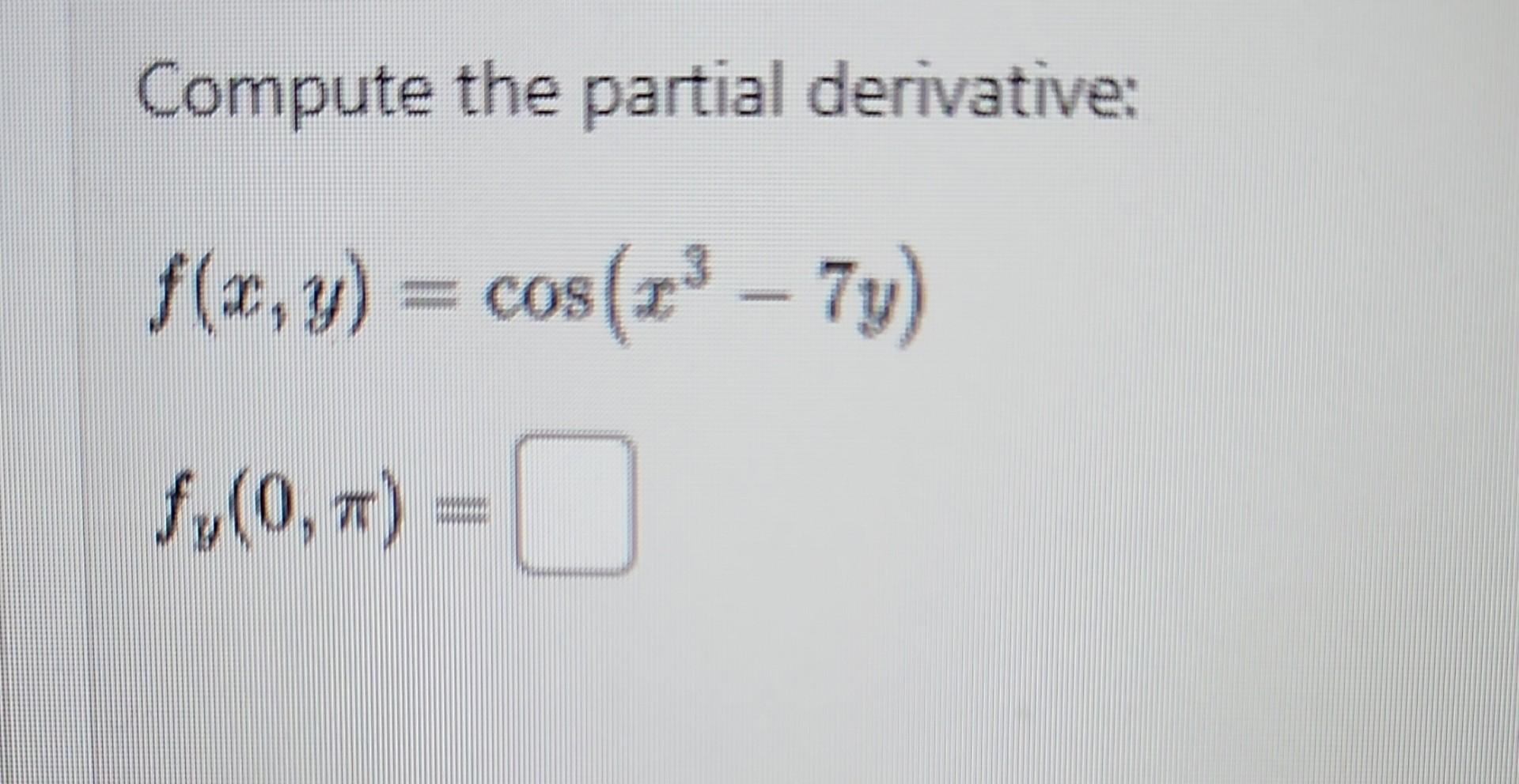 Solved Compute the partial derivative: | Chegg.com