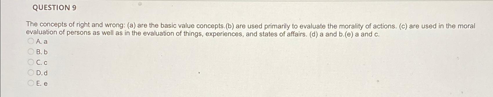 Solved QUESTION 9The concepts of right and wrong: (a) ﻿are | Chegg.com