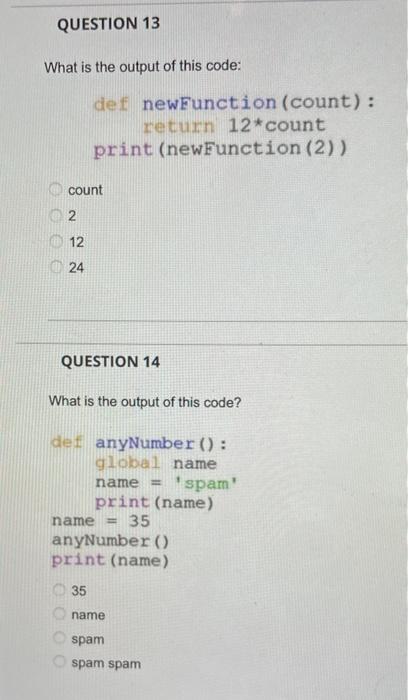 Solved What is the output of this code: def newFunction | Chegg.com