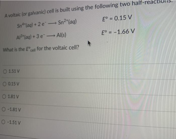 Solved A voltaic (or galvanic) cell is built using the | Chegg.com