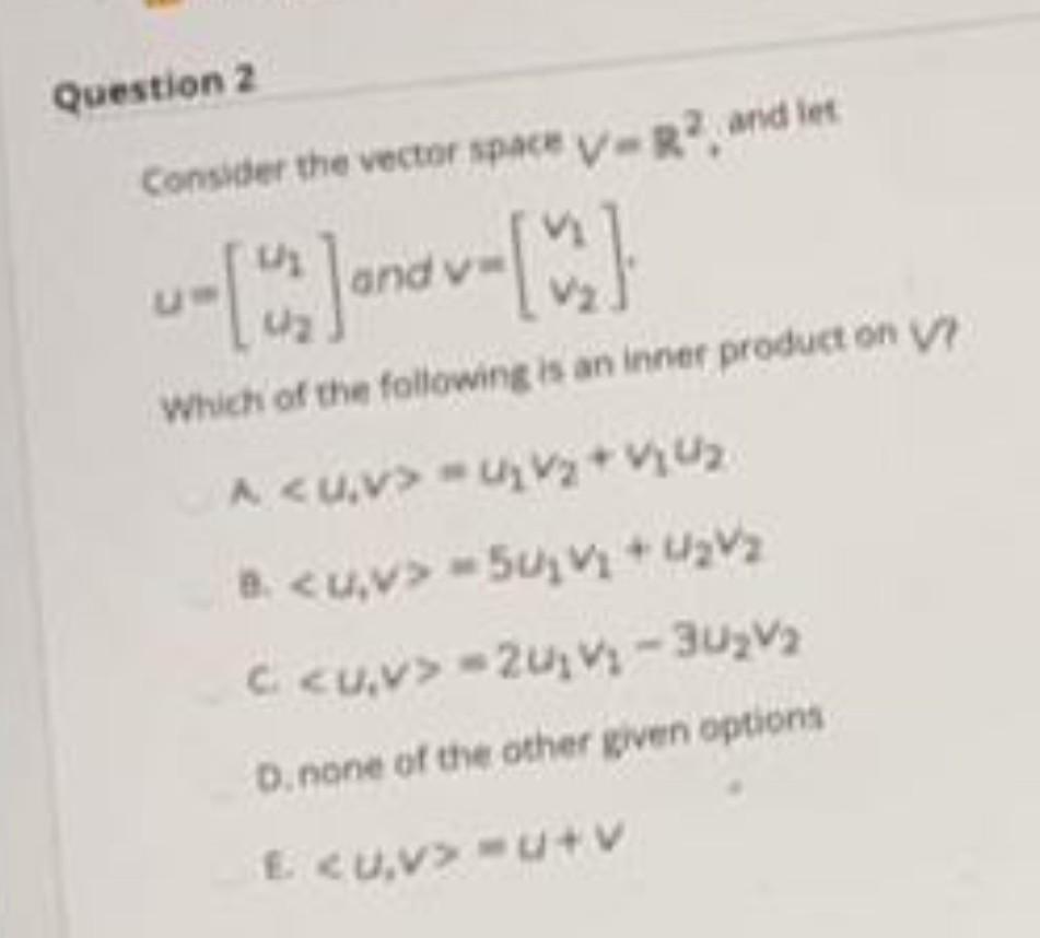 Solved Question 2 Consider the vector space V-R2 and let un | Chegg.com