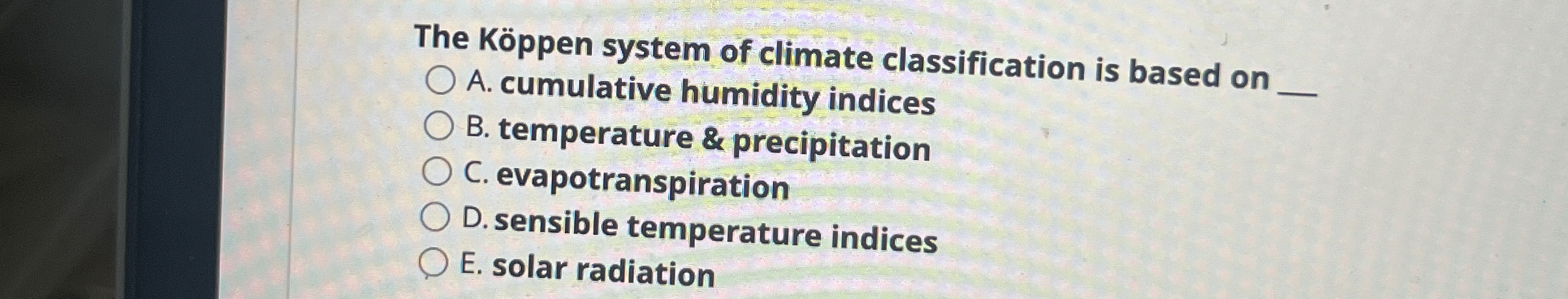 Solved The Köppen system of climate classification is based | Chegg.com