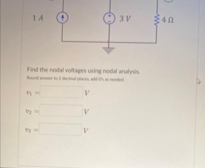 Solved Find the nodal voltages using nodal analysis. Round | Chegg.com
