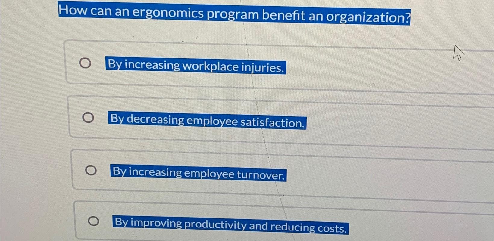 Solved How can an ergonomics program benefit an | Chegg.com