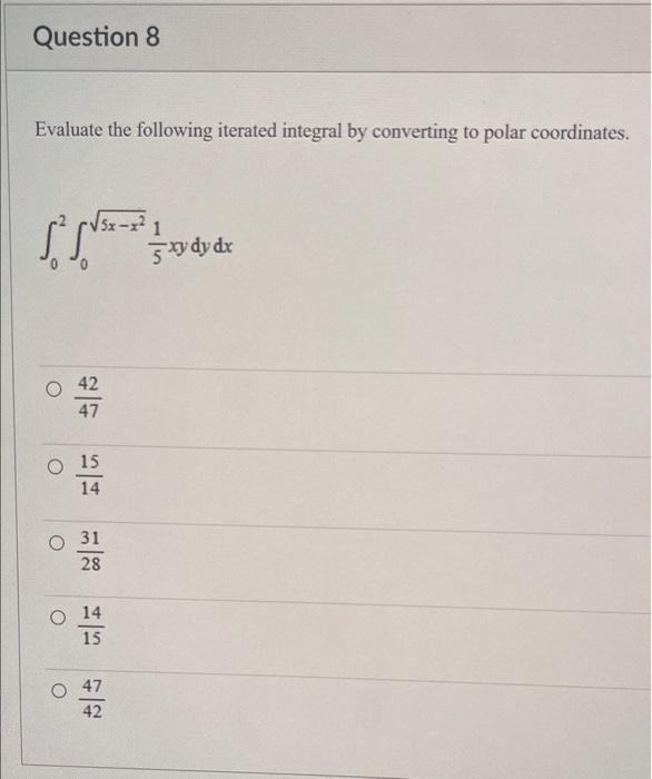 Solved Question 8 Evaluate the following iterated integral | Chegg.com