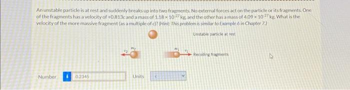 Solved An unstable partide is at rest and suddenly breaks up | Chegg.com