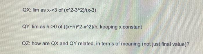 Solved QX:lim as x→>3 of (x∧2−3∧2)/(x−3) QY: lim as h→>0 of | Chegg.com