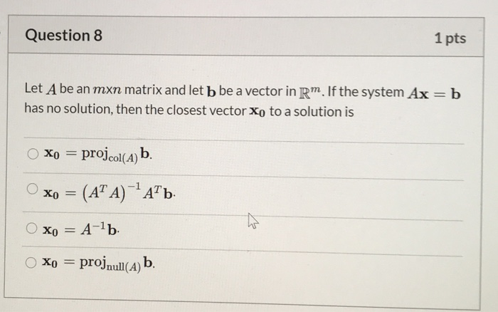 Solved Question 8 1 pts Let A be an mxn matrix and let b be | Chegg.com