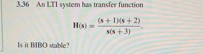 Solved 3 36 An Lti System Has Transfer Function