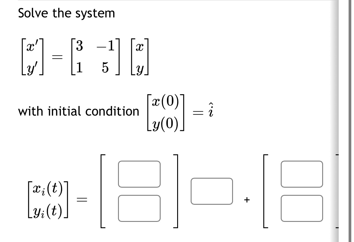 Solved Solve the system[x'y']=[3-115][xy]with initial | Chegg.com