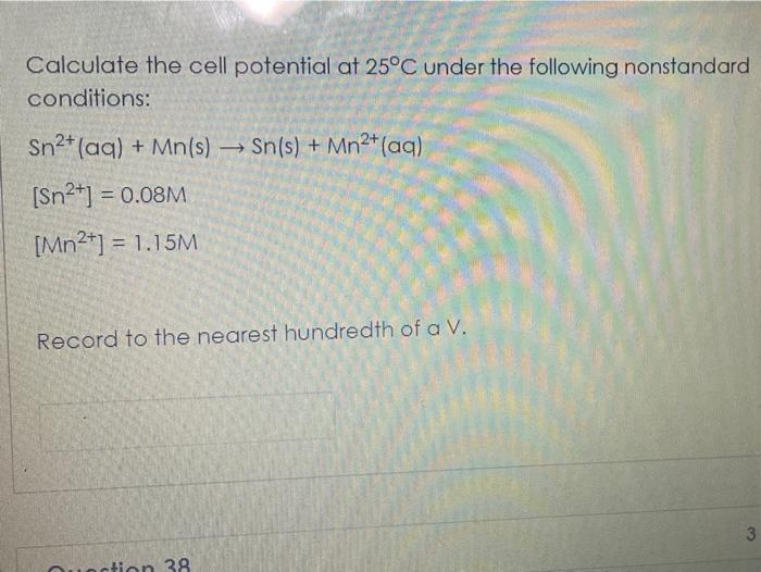 Solved Calculate the cell potential at 25°C under the | Chegg.com