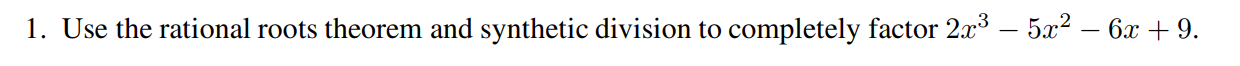 Solved Use the rational roots theorem and synthetic division | Chegg.com