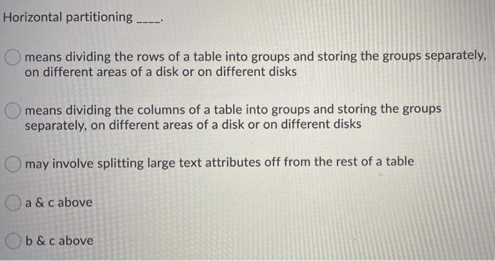 Solved Horizontal partitioning - means dividing the rows of | Chegg.com