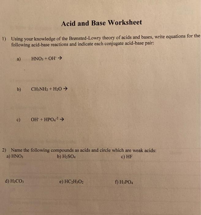 Solved Acid and Base Worksheet 1) Using your knowledge of | Chegg.com
