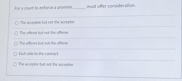 Solved For a court to enforce a promise, must offer | Chegg.com