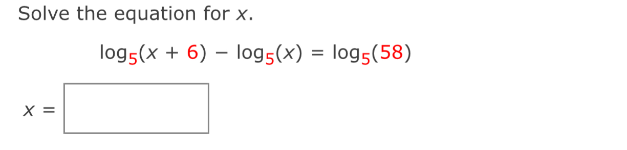 Solved Solve the equation for x.log5(x+6)-log5(x)=log5(58)x= | Chegg.com