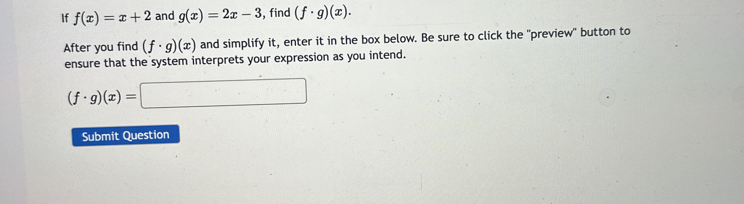 Solved If f(x)=x+2 ﻿and g(x)=2x-3, ﻿find (f*g)(x).After you | Chegg.com