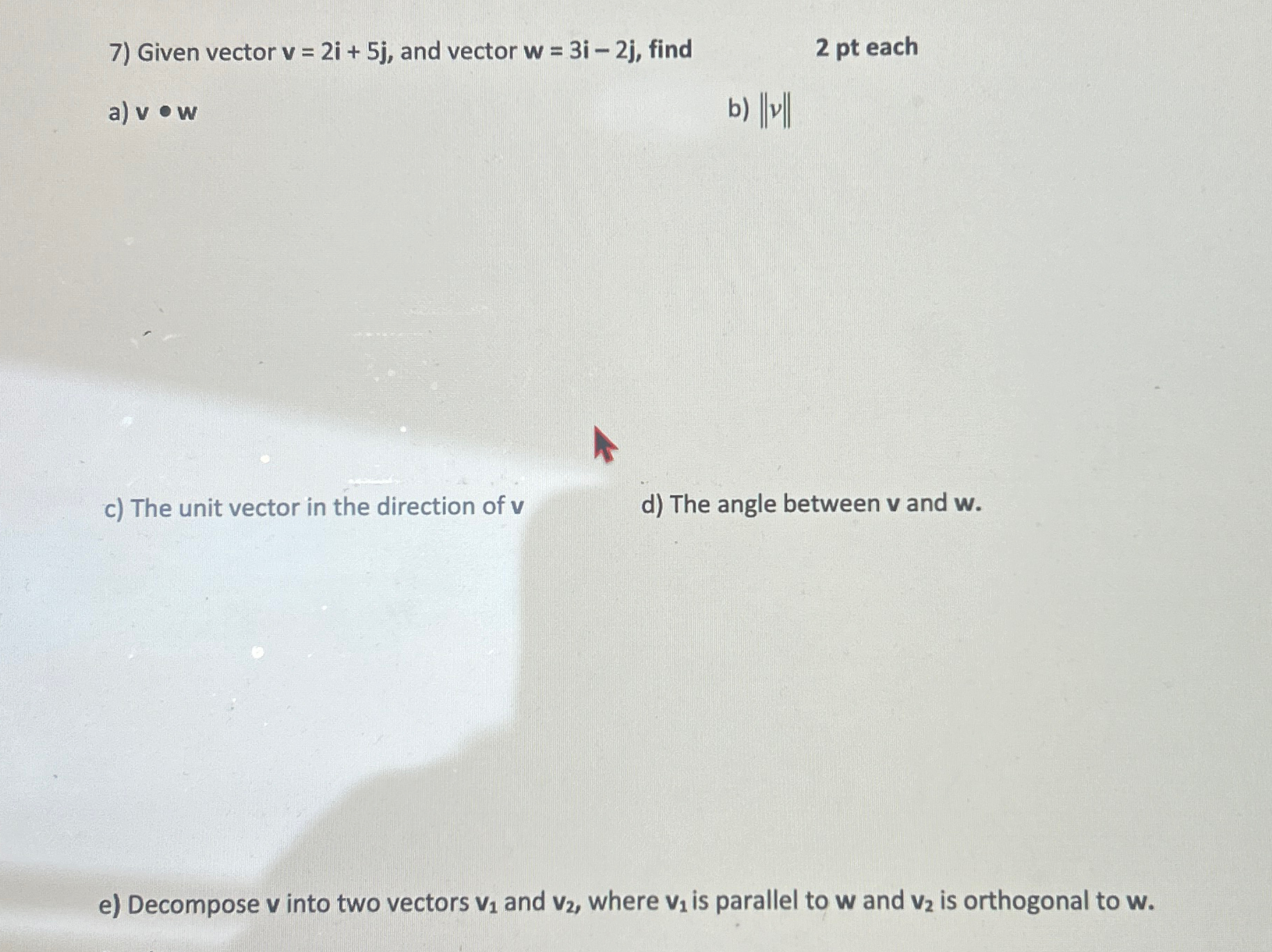 Solved Given vector v=2i+5j, ﻿and vector w=3i-2j, | Chegg.com