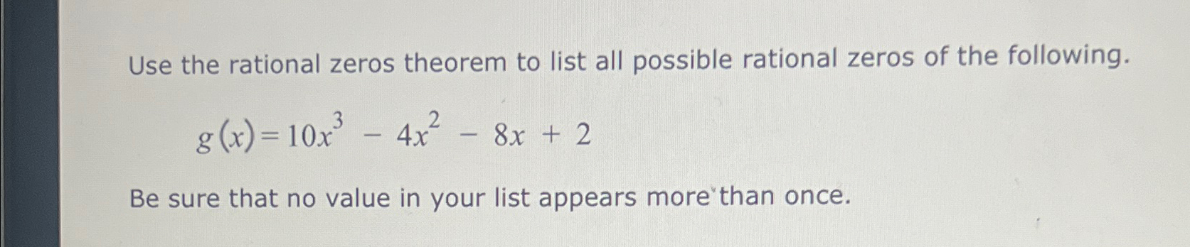 Solved Use the rational zeros theorem to list all possible | Chegg.com
