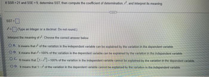 Solved If SSR=21 and SSE=9, determine SST, then compute the | Chegg.com