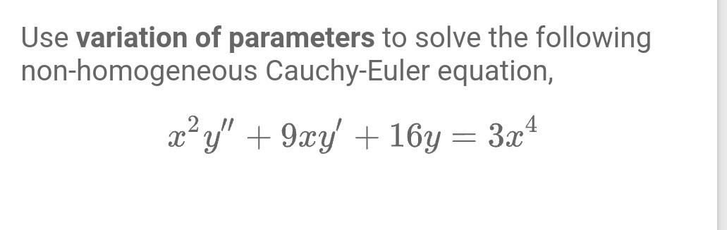 Solved Use variation of parameters to solve the following | Chegg.com