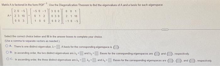 Solved Matrix A is factored in the form PDP-1. Use the | Chegg.com