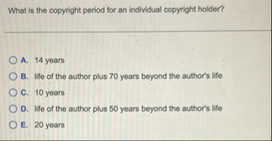 What is the copyright period for an individual | Chegg.com