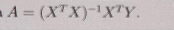 Solved find least squares regression line of points using A= | Chegg.com