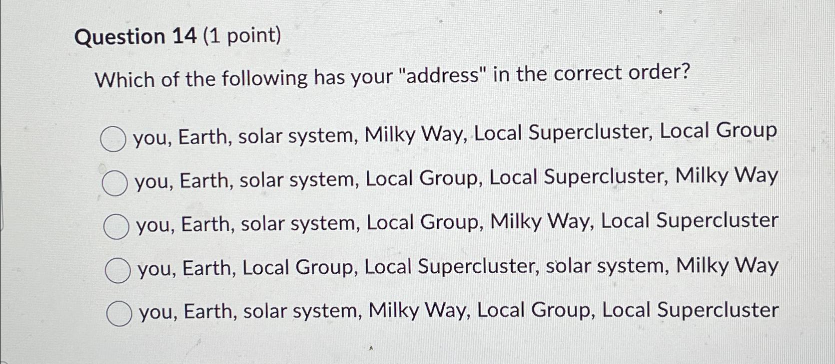 Solved Question 14 (1 ﻿point)Which of the following has your | Chegg.com