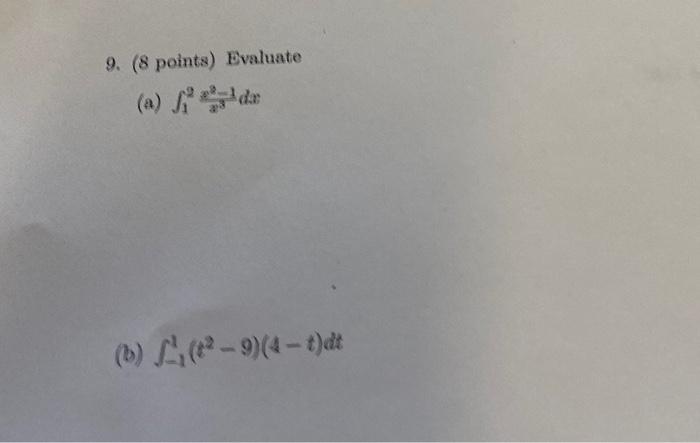 Solved 9. (8 points) Evaluate (a) ∫12x3x2−1dx (b) | Chegg.com