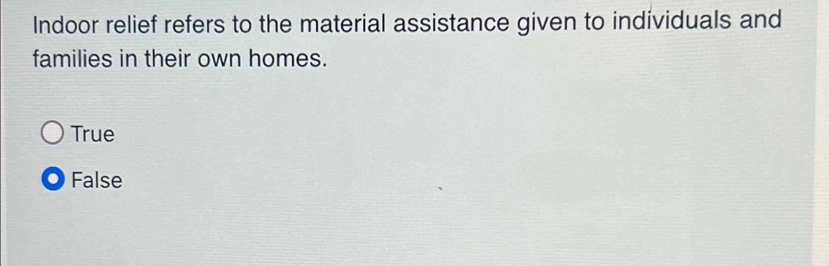 Solved Indoor relief refers to the material assistance given | Chegg.com
