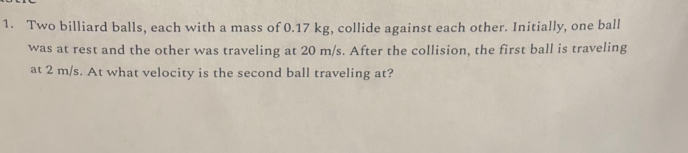 Solved Two billiard balls, each with a mass of 0.17kg, | Chegg.com