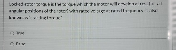 Solved Locked-rotor torque is the torque which the motor | Chegg.com