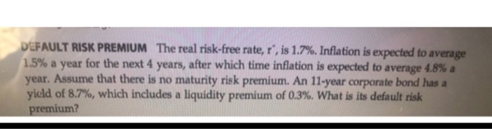 Solved DEFAULT RISK PREMIUM The real risk-free rate, r', is | Chegg.com